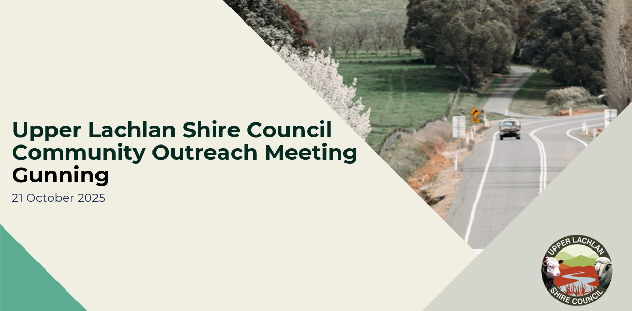 Gunning Outreach Meeting - Tuesday 21st October 2025 | Upper Lachlan ...